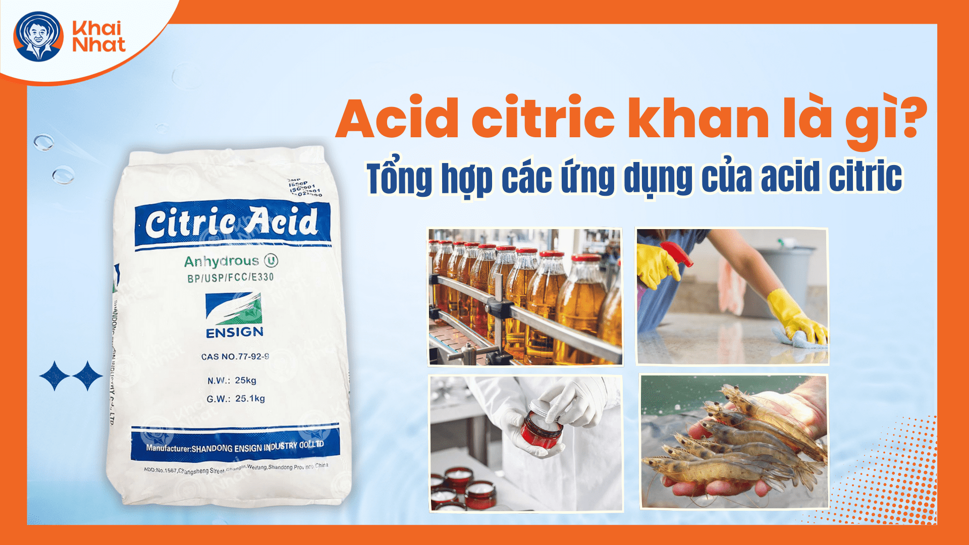 Acid citric khan là gì? Tổng hợp các ứng dụng của acid citric - Khai Nhật